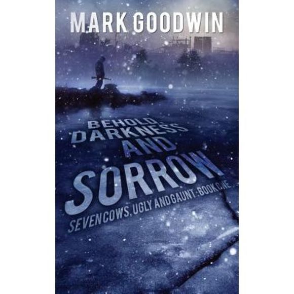 Mark Goodwin | Other | Behold Darkness And Sorrow Seven Cows Ugly And ...